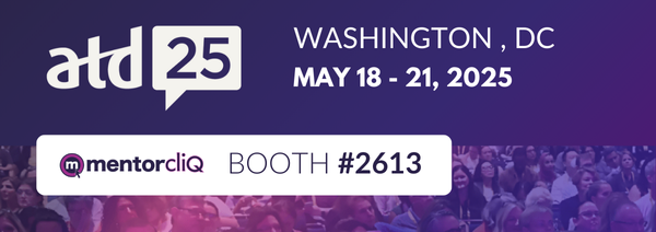 Exclusive Event - ATD 25 | MentorcliQ